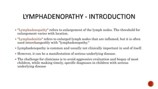 Lymphadenopathy in children | PPTX
