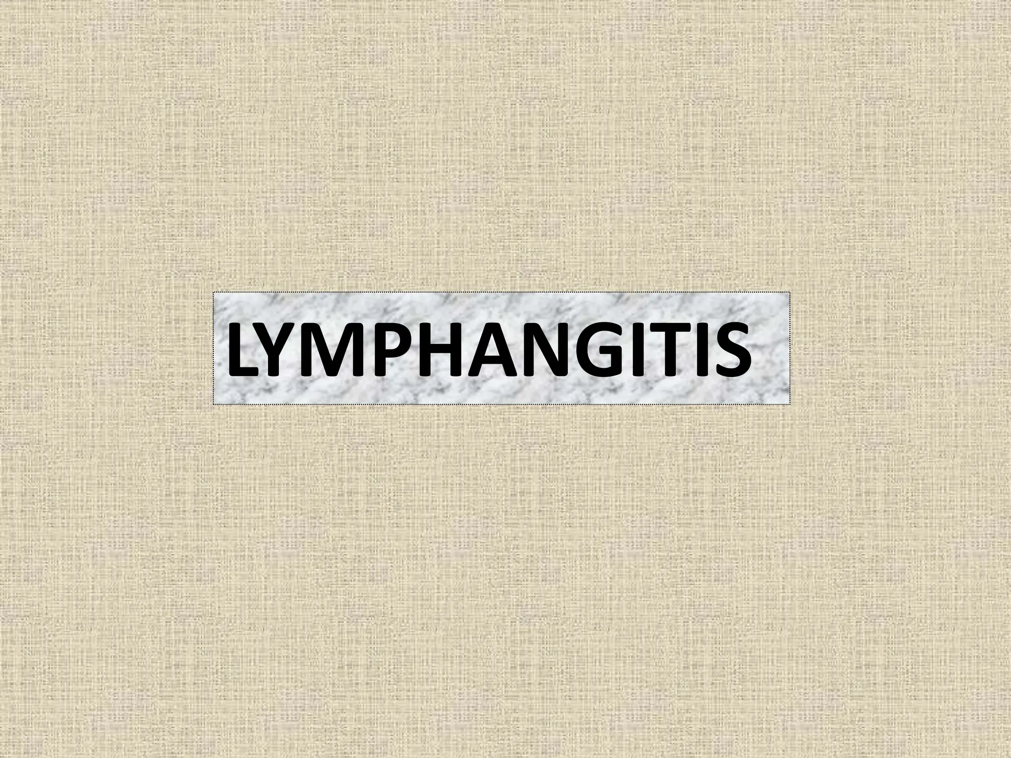Lymphangitis-1.pptx physiotherapy ppt general surgery | PPTX