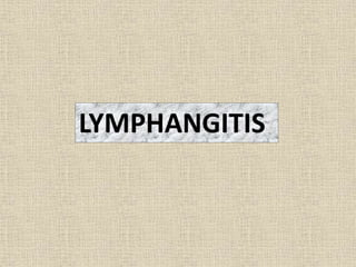 Lymphangitis-1.pptx physiotherapy ppt general surgery | PPTX