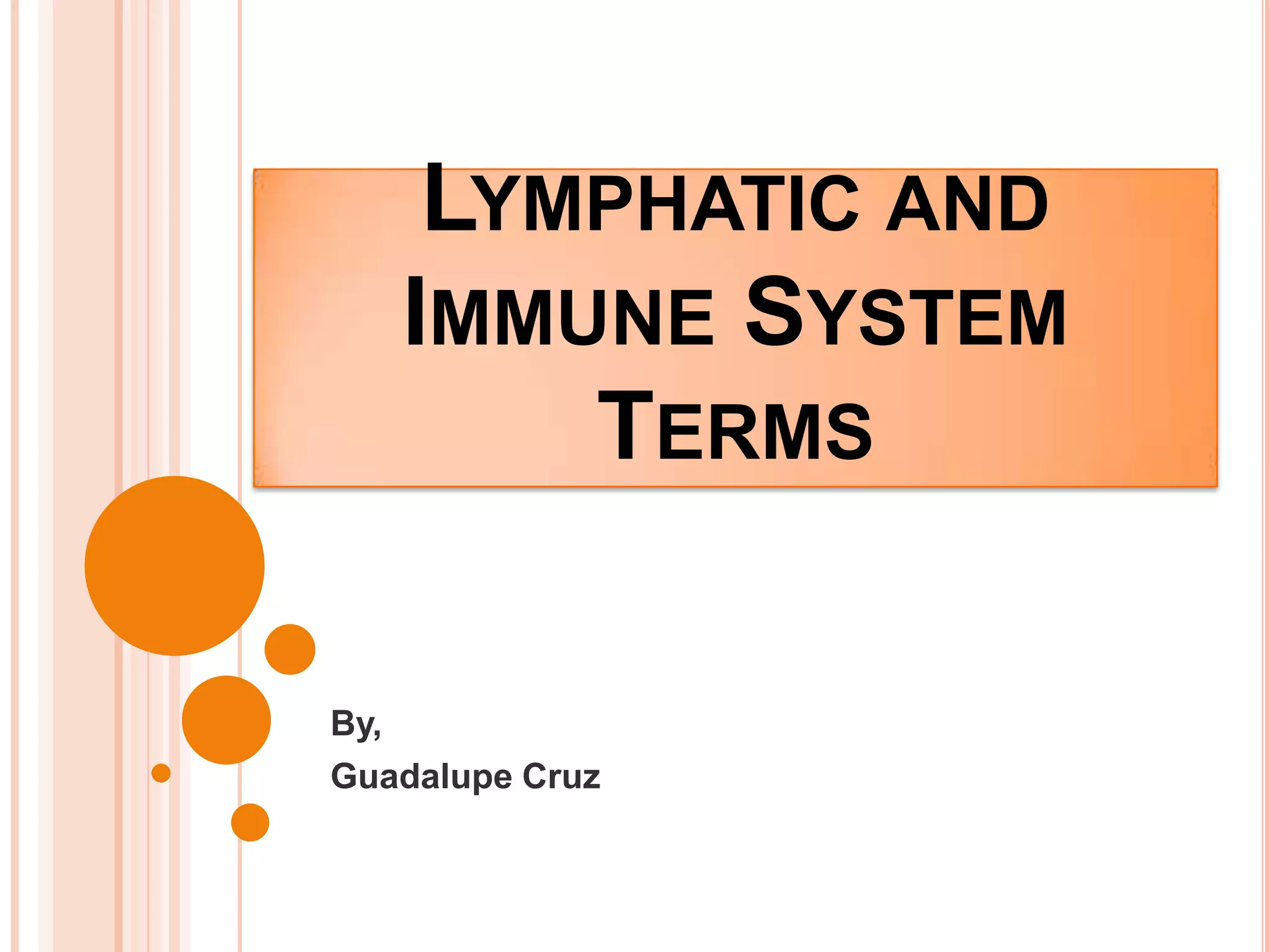 Lymphatic and Immune System terms | PPTX | Ear, Nose and Throat ...