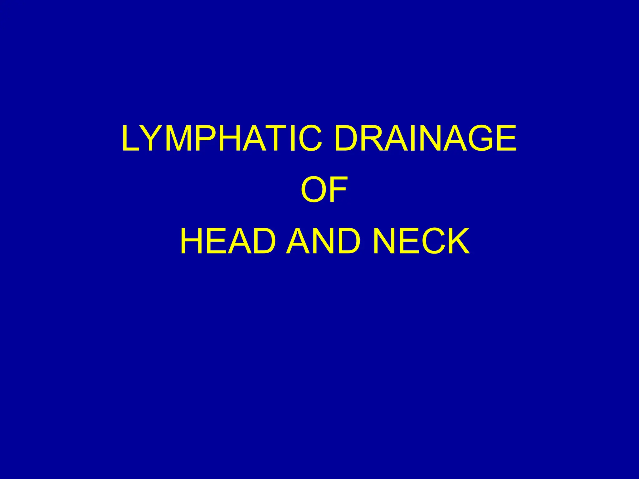 LYMPHATIC DRAINAGE OF HEAD AND NECK.,lymph fluid | PPT