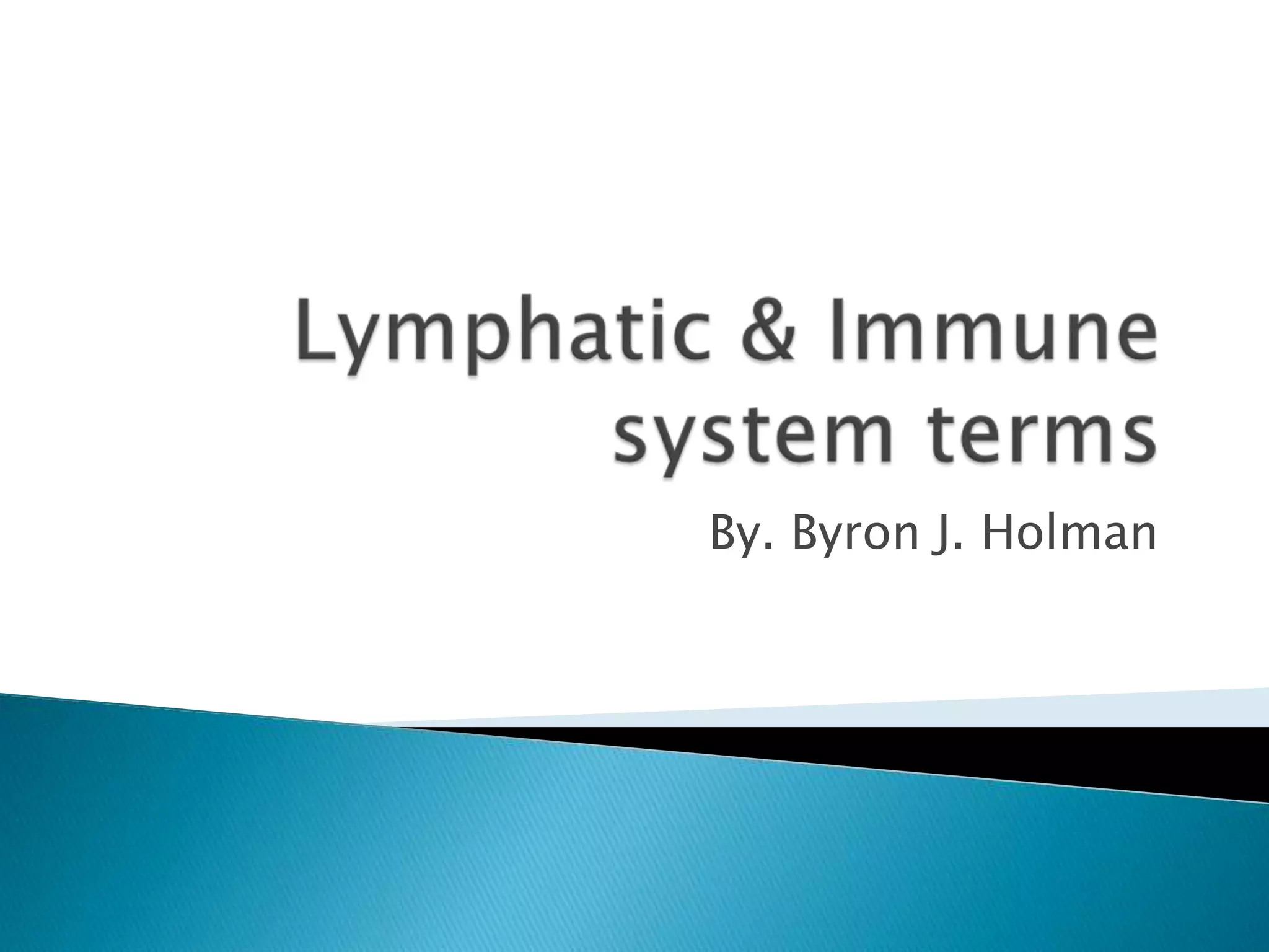 Lymphatic & immune system terms | PPT