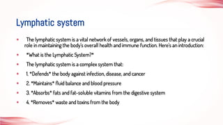 Lymphatic system complete details are explained | PPT