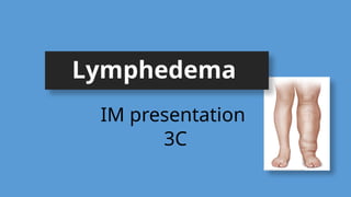 lymphedema internal medicine ppt presentation | PPTX