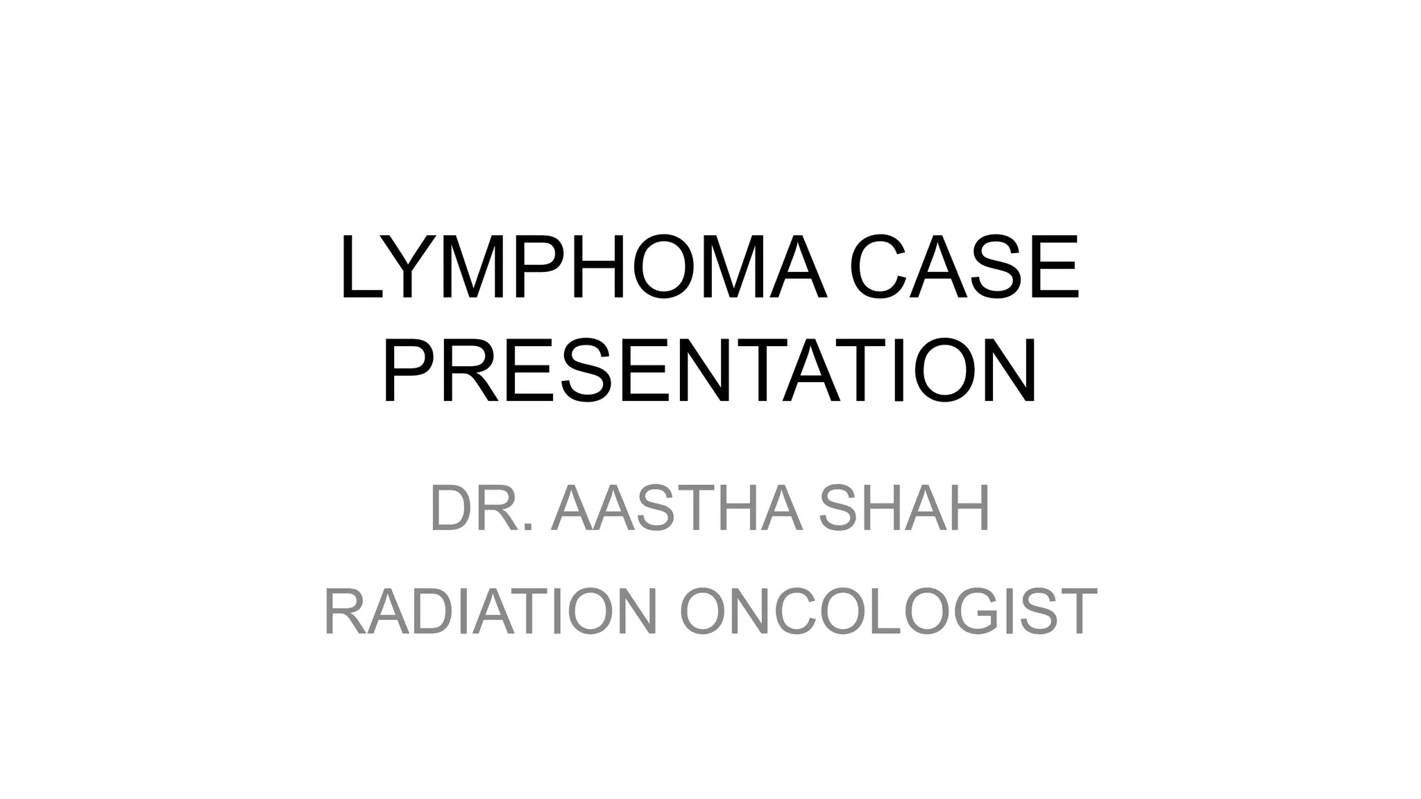Lymphoma case presentation : Neck mass. History taking proforma. | PDF