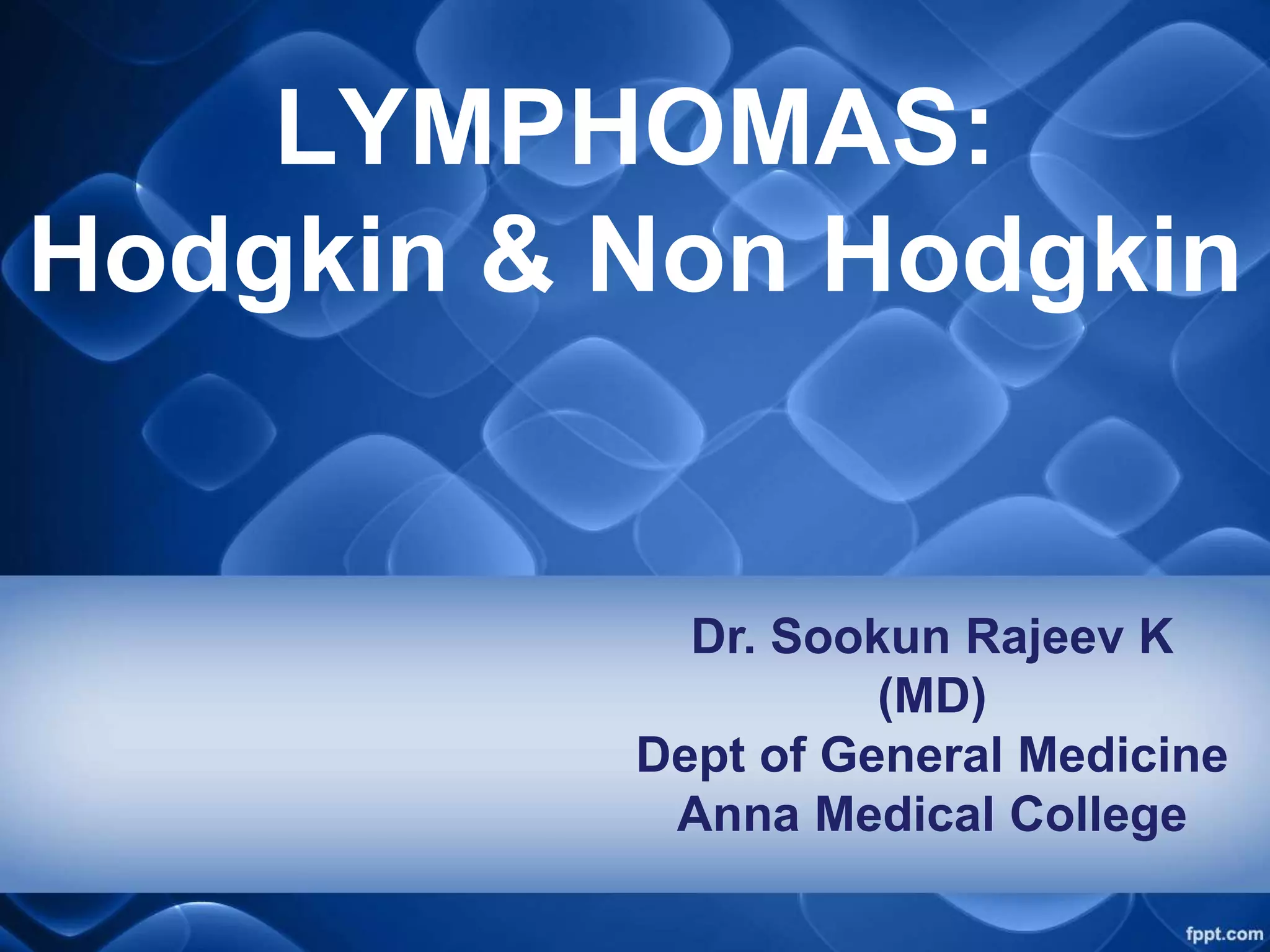 Lymphomas: Hodgkin & Non Hodgkin by Dr. Sookun Rajeev Kumar | PPTX | Cancer | Diseases and ...