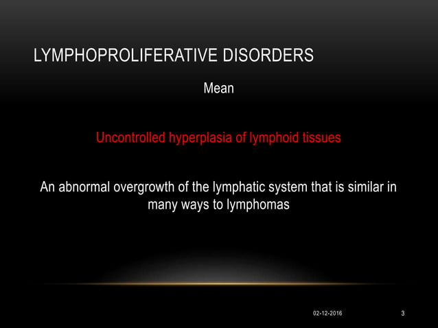 Lymphoproliferative disorders | PPTX
