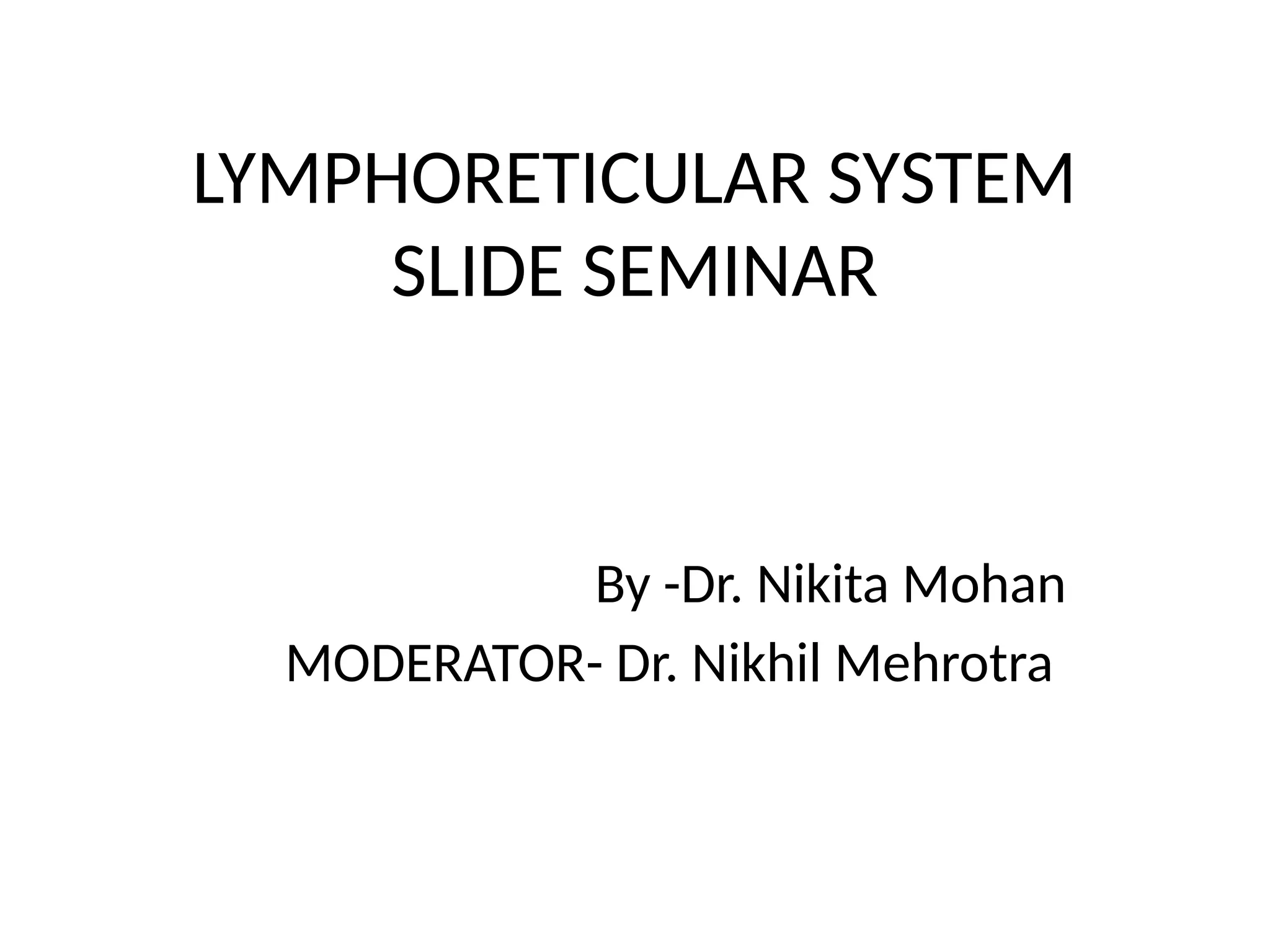 LYMPHORETICULAR SYSTEM SLIDE SEMINAR.pptx