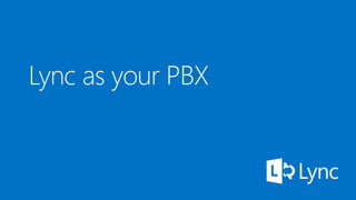 Microsoft Lync as a PBX System | PPTX