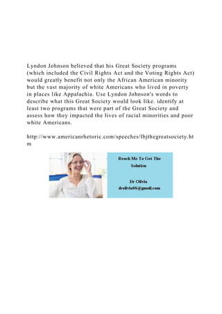 Lyndon Johnson believed that his Great Society programs (whi.docx
