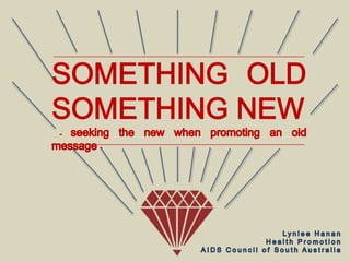 Seeking the new when promoting an old message | PPTX