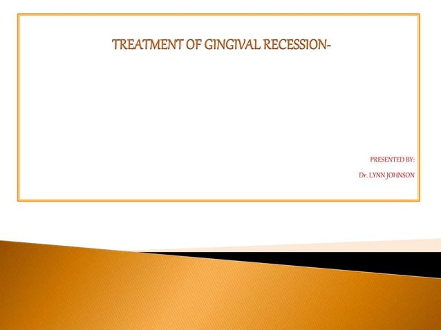 Lynn-GINGIVAL RECESSION.ppt