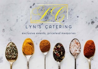 Lyn's Catering Brochure. Exclusive Events, Priceless Memories | PDF