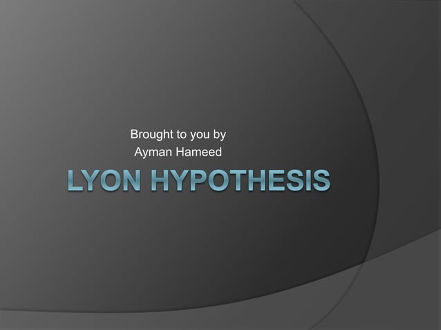 Lyon hypothesis-X-inactivation-mosaic formation | PPTX | Reproductive ...