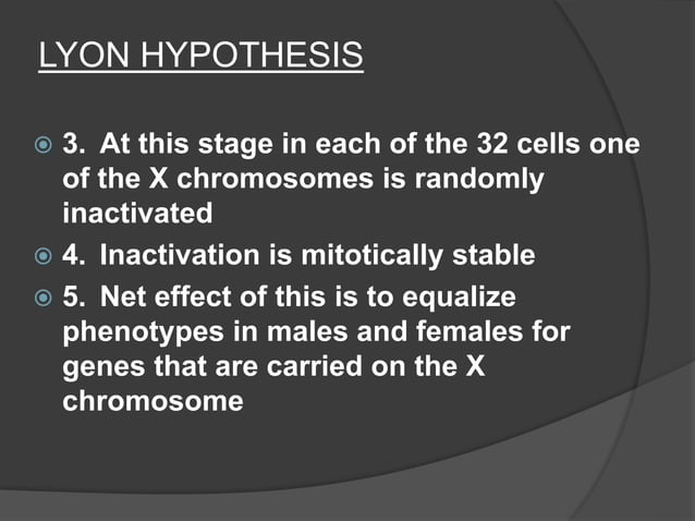 Lyon hypothesis-X-inactivation-mosaic formation | PPTX | Reproductive ...