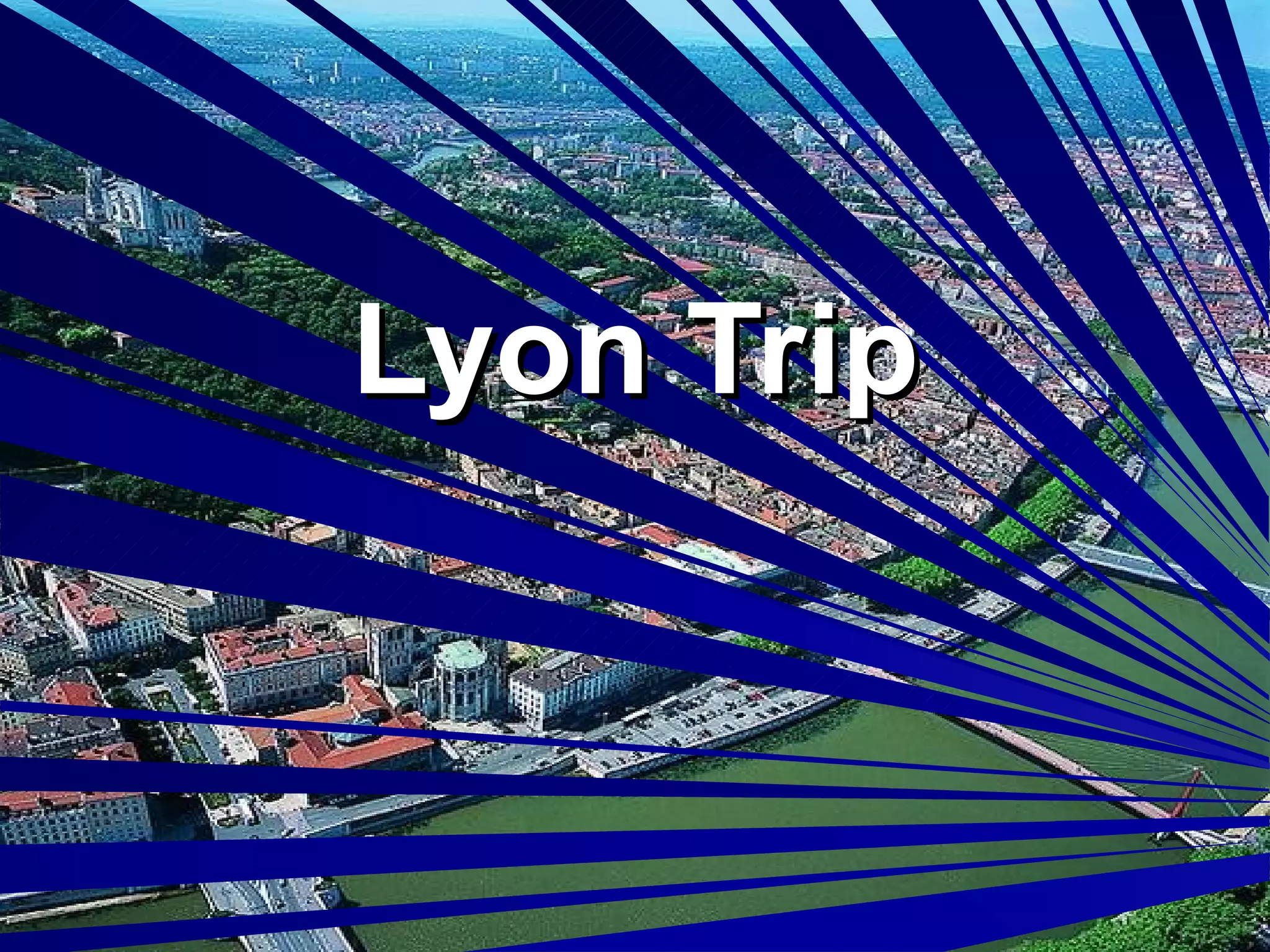 Lyon Trip | PPT
