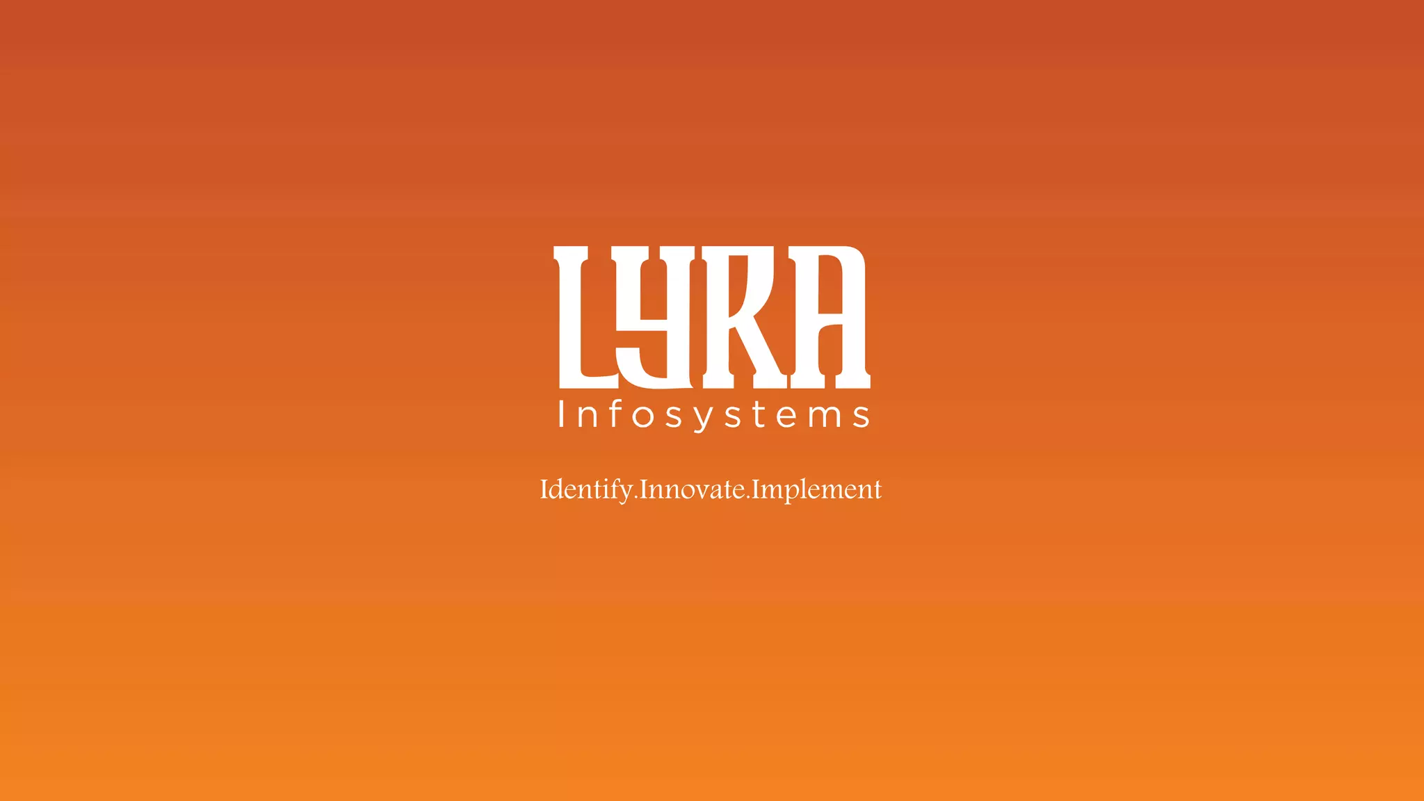 Lyra Infosystems - Remote Support/ Privileged Identity & Access Management | PPT