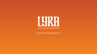 Lyra Infosystems - Remote Support/ Privileged Identity & Access ...
