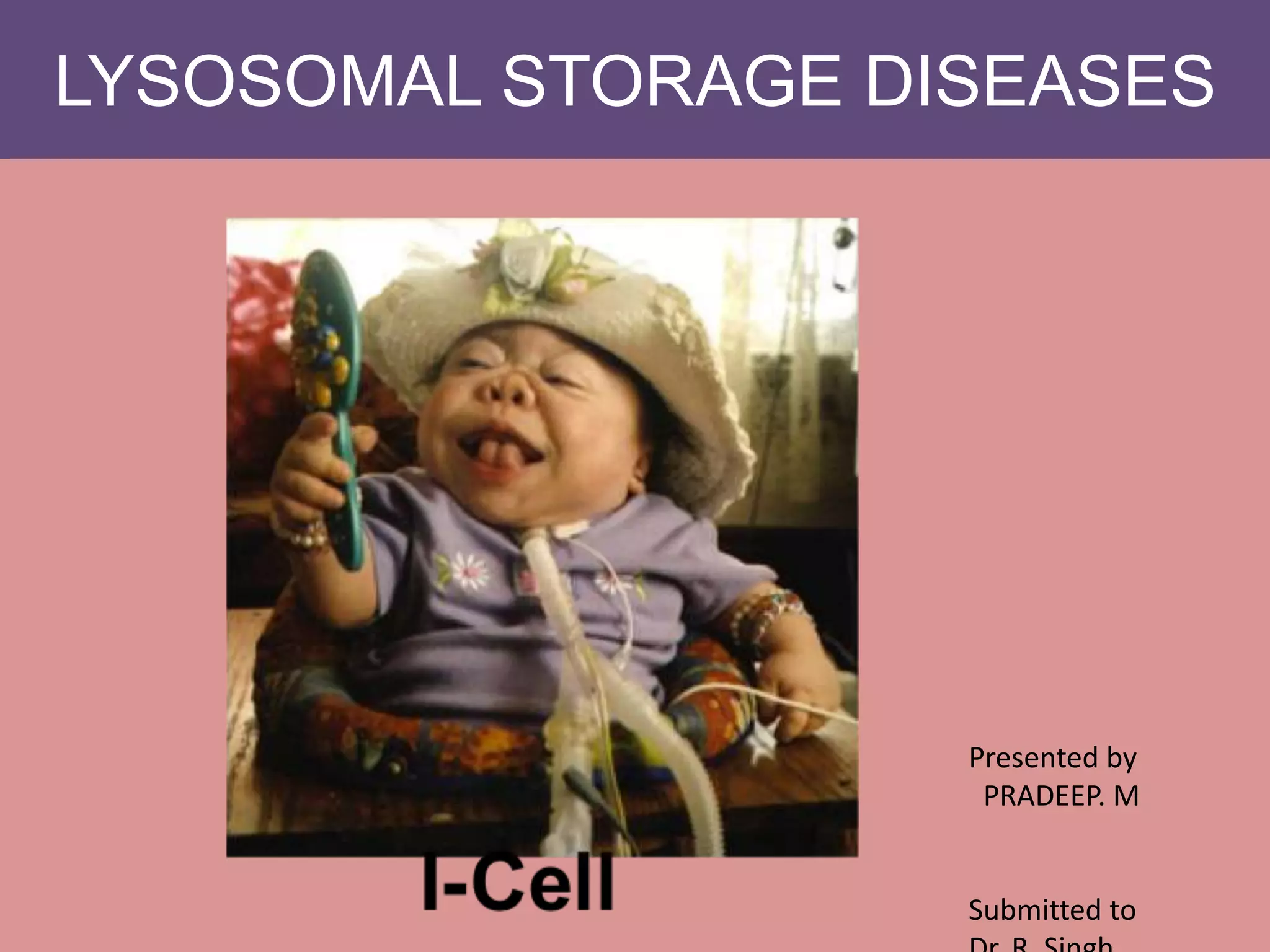 Lysosomal storage diseases | PPTX
