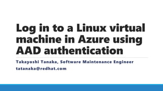 Log in to a Linux VM in Azure using AAD authentication | PPT