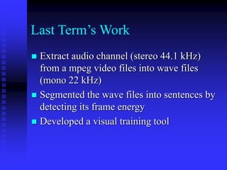 Speech recognition for digital Video .ppt