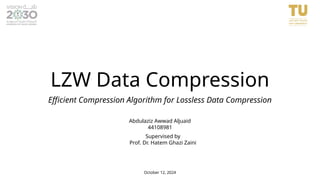 LZW Data Compression: Efficient Compression Algorithm for Lossless Data Compression | PPT