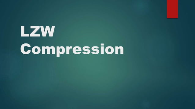 Lzw compression | PPTX