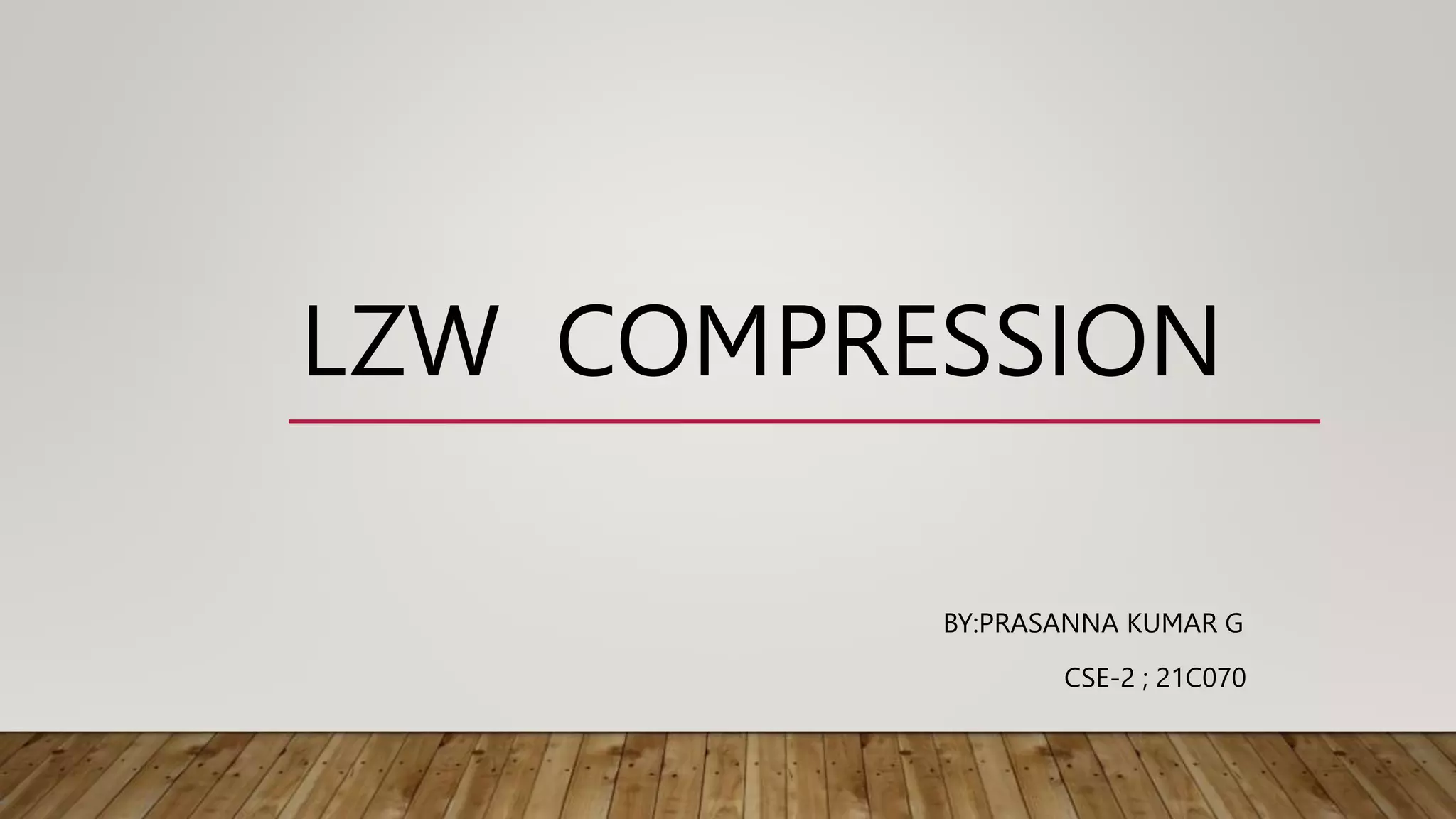 Lzw compression dsa.pptx