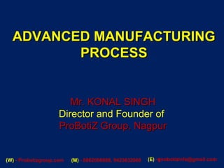 Advance manufacturing process | PPT