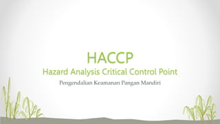 HACCP (HAZARD ANALYSIS CRITICAL CONTROL POINT)Implementation | PPTX