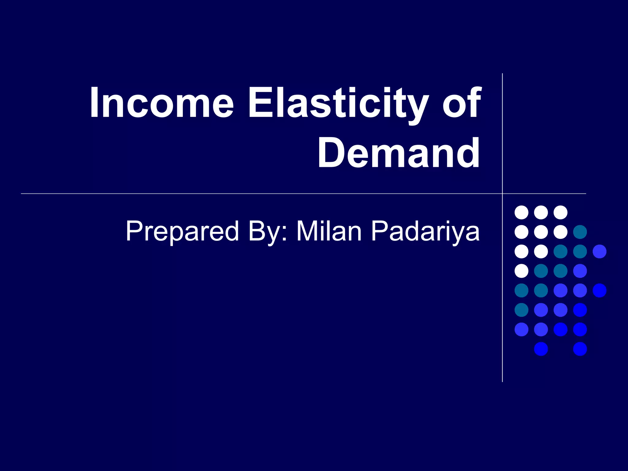 Income elasticity of demand | PPT
