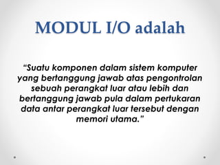 Modul I/O by MRobbyF | PPTX