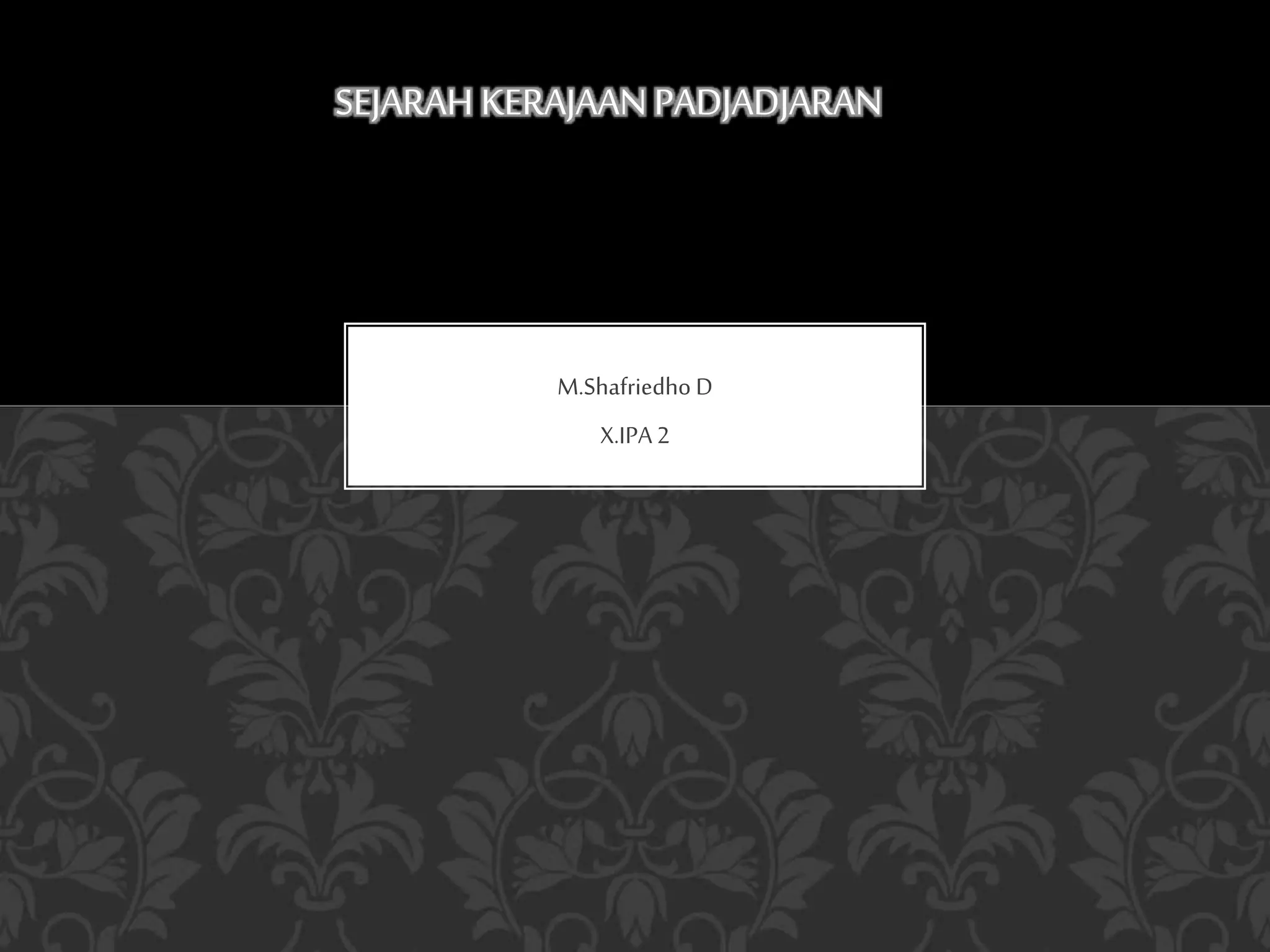 Sejarah kerajaan Padjadjaran | PPTX