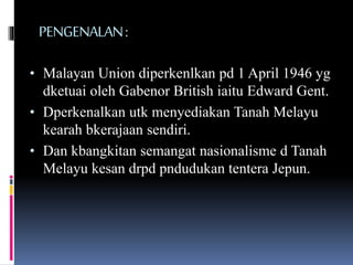 Malayan Union 1946 | PPTX
