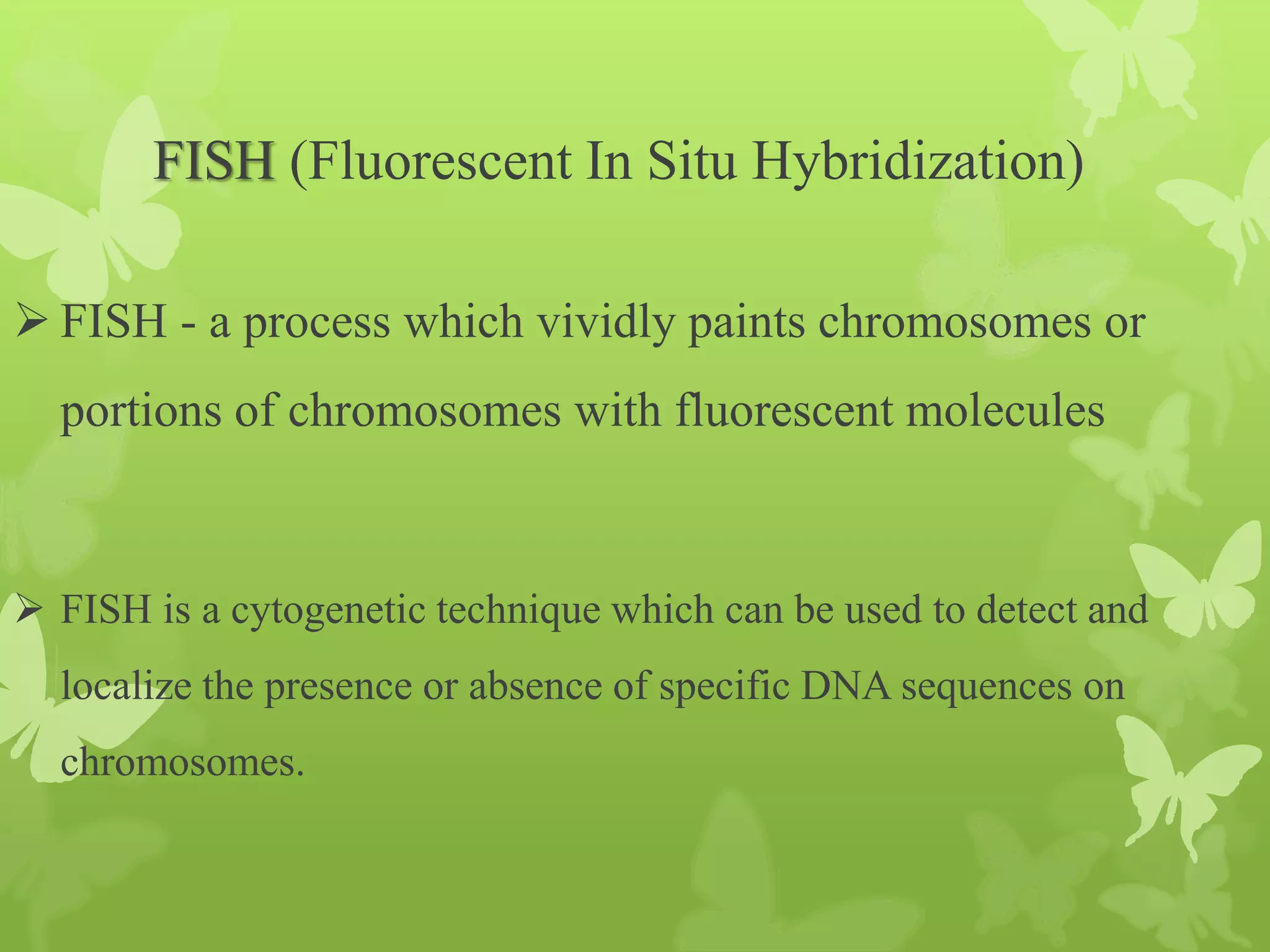 FISH ( fluorescent in situ hybridization) | PPTX