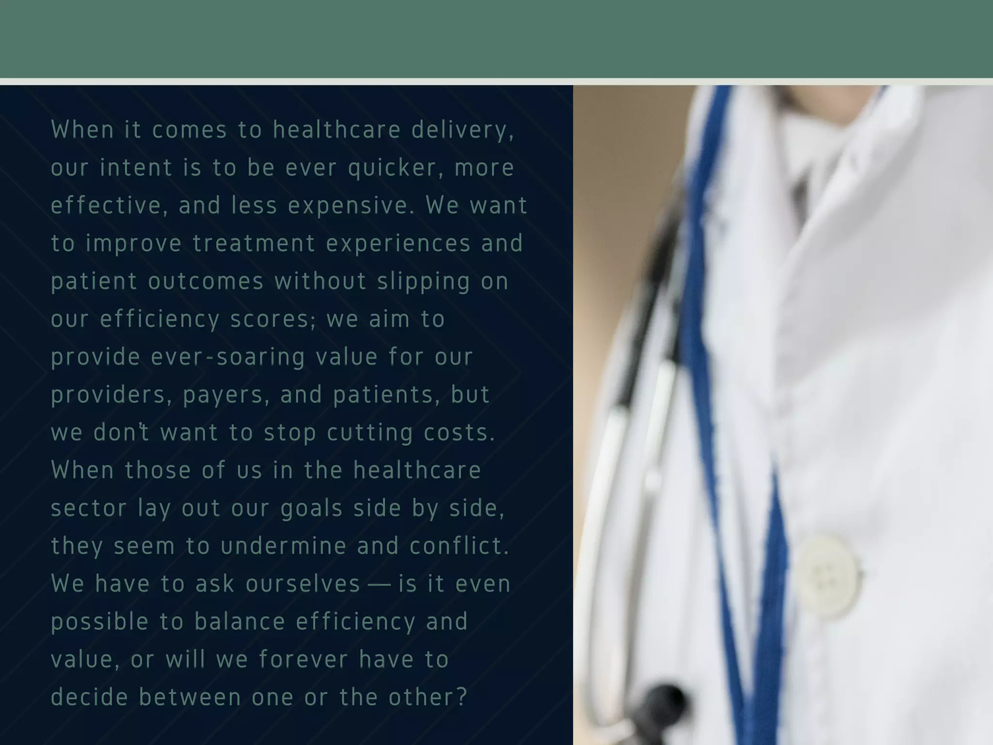 Work Smarter, Not Harder: Balancing Efficiency and Value in Healthcare | PPT