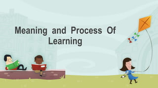 Meaning & Process of Learning | PPT