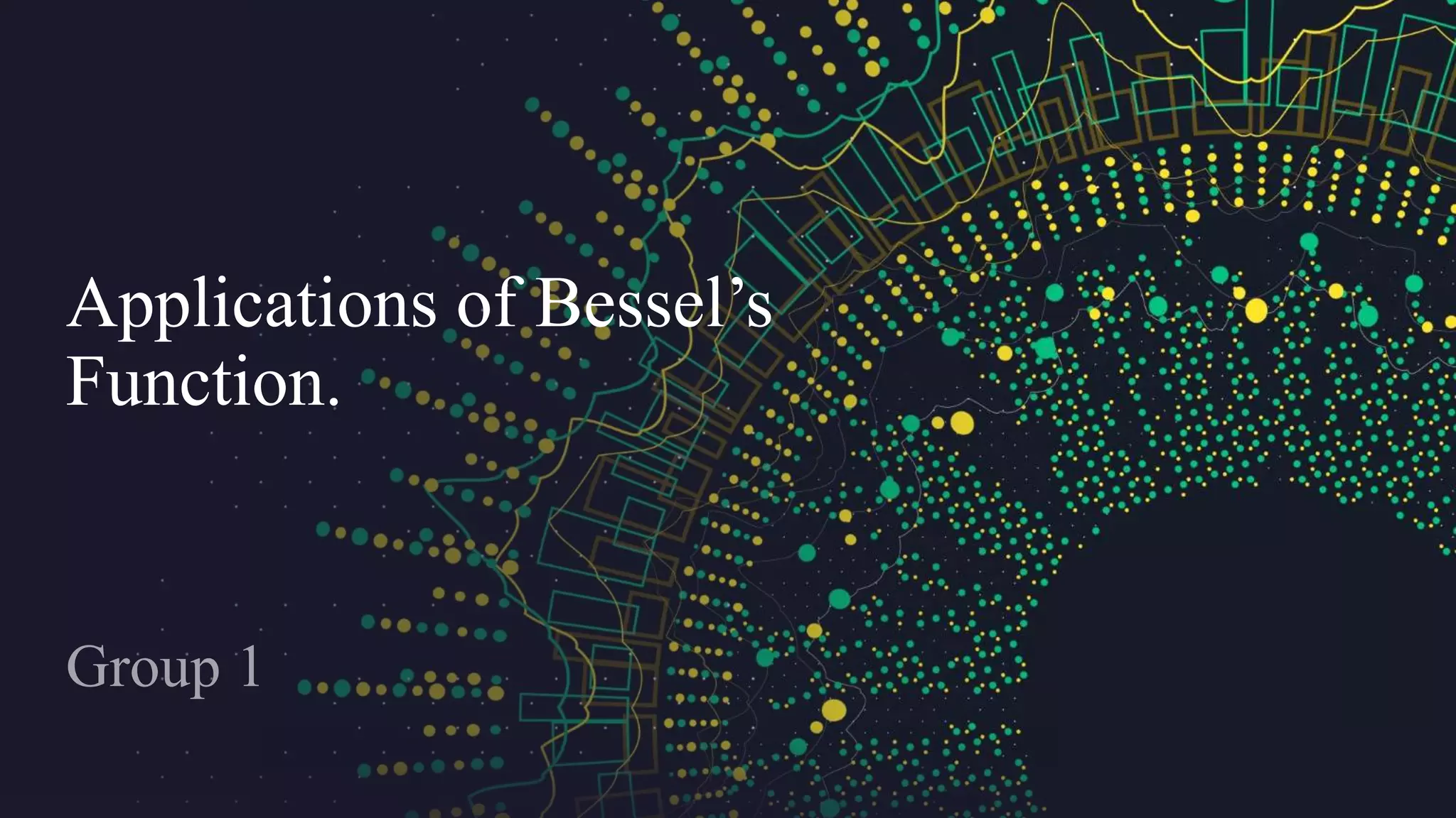 Applications of Bessel's Function. | PPT