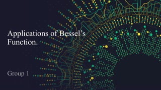 Applications of Bessel's Function. | PPTX
