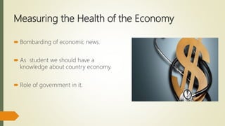 GDP, Inflation and unemployment for assessing Economic Health. | PPTX