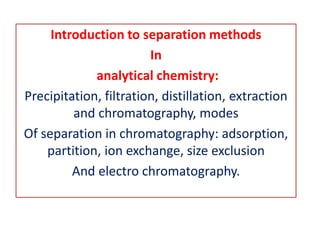 M.Sc. Part IIntroduction to separation methods in analytical chemistry.ppsx