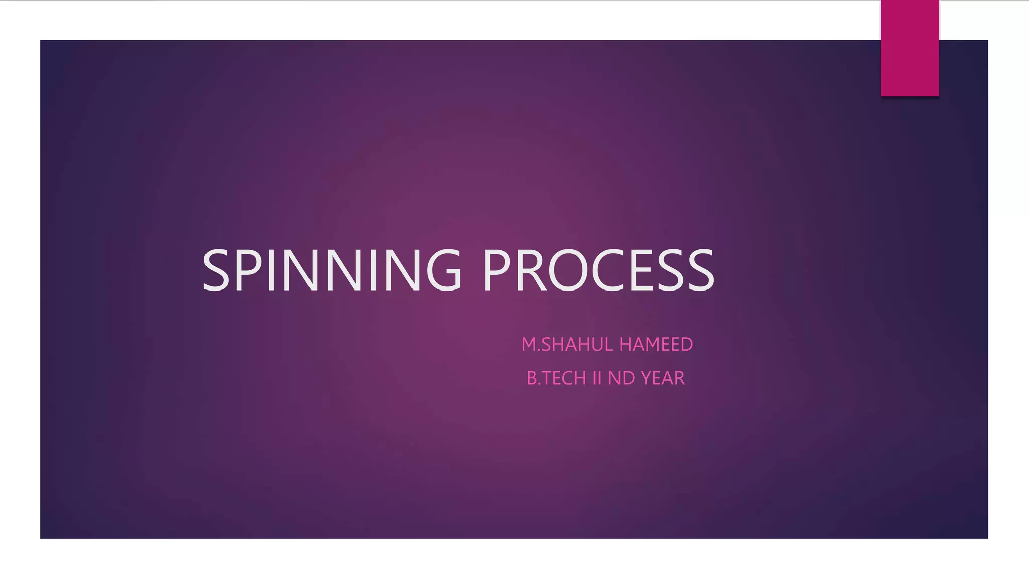 Spinning process | PPTX