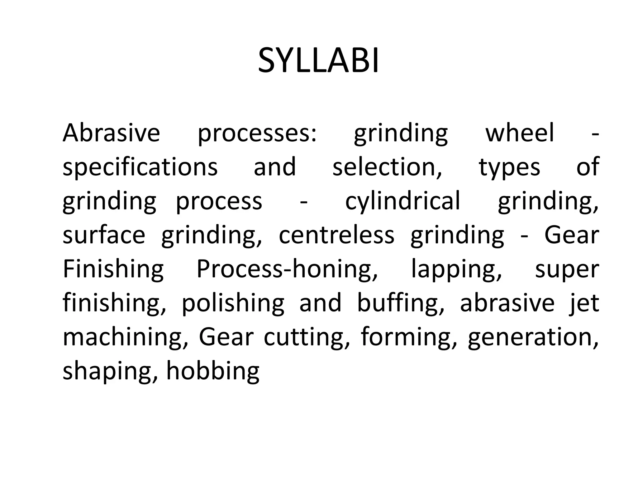 M.P- II-UNIT IV - ABRASIVE PROCESSES AND GEAR CUTTING.pptx