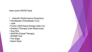 Instrument assisted soft tissue mobilization | PPT