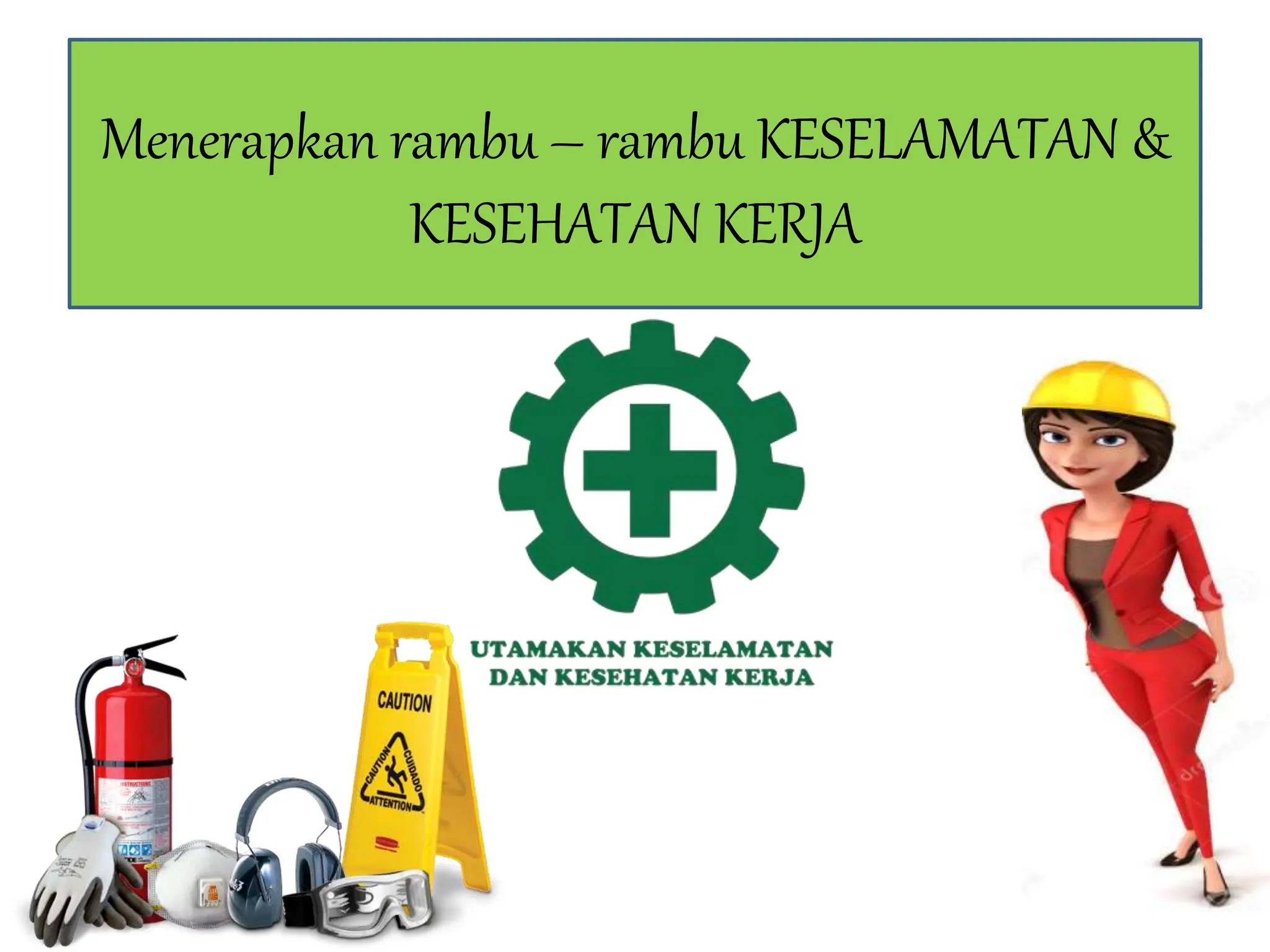 menerapkan rambu - rambu keselamatan dan kesehatan kerja | PPTX