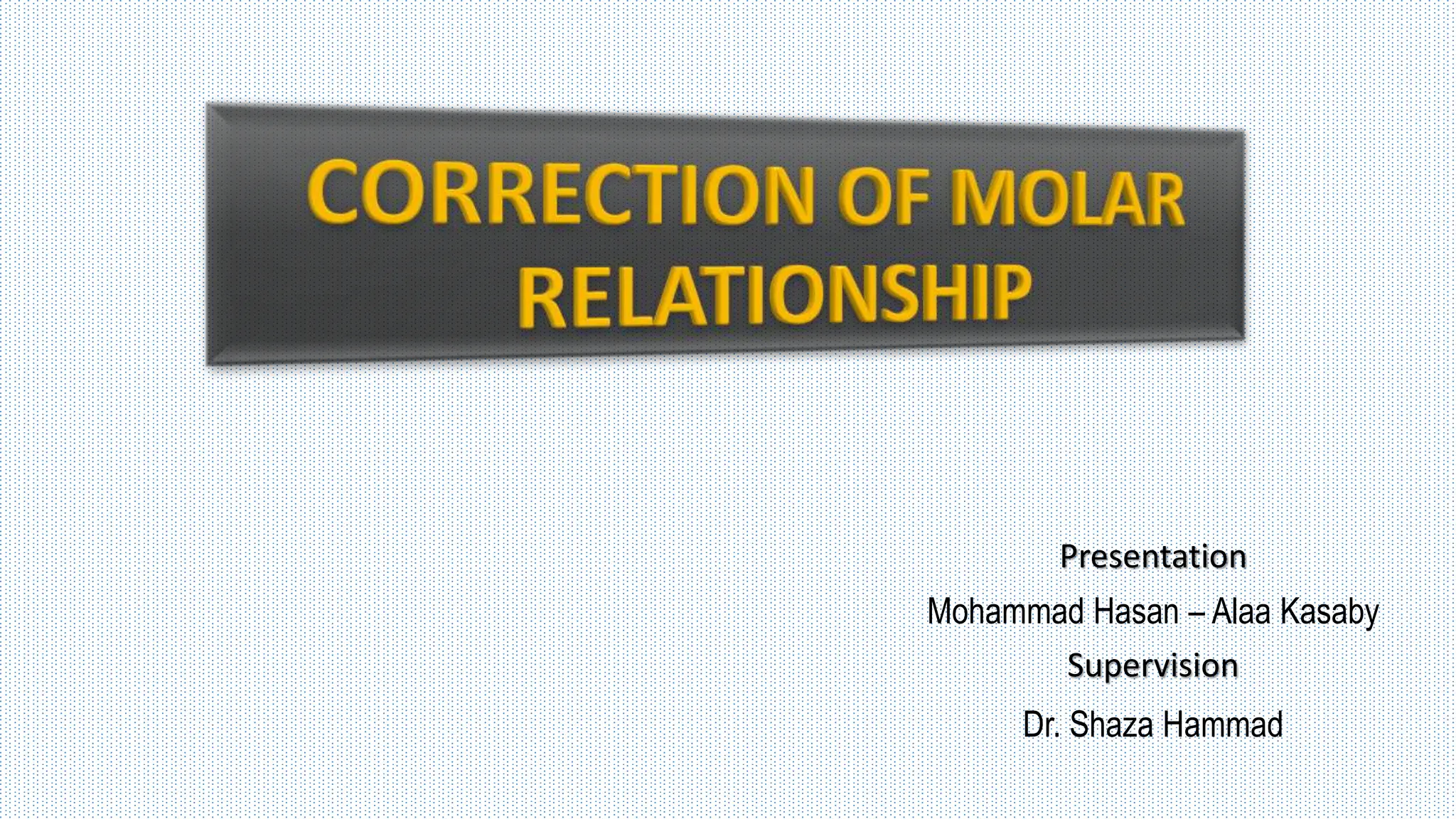 Correction of molar relationship (Elastics) .pptx