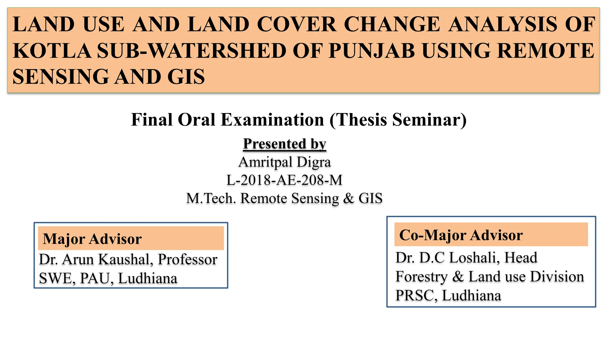 LAND USE AND LAND COVER CHANGE ANALYSIS OF KOTLA SUB-WATERSHED OF PUNJAB USING REMOTE SENSING ...