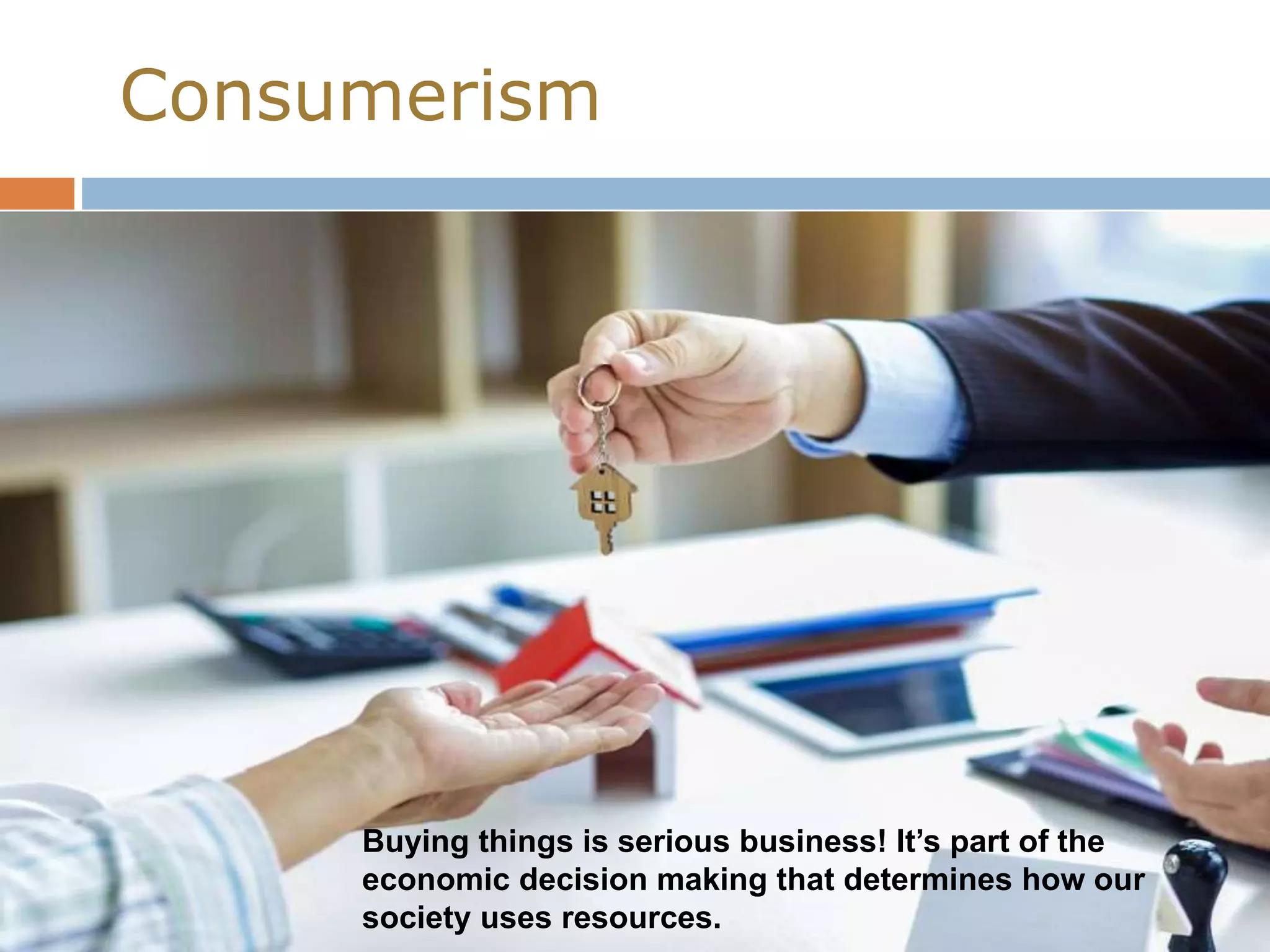 Role of Consumerism in our Economy | PPTX