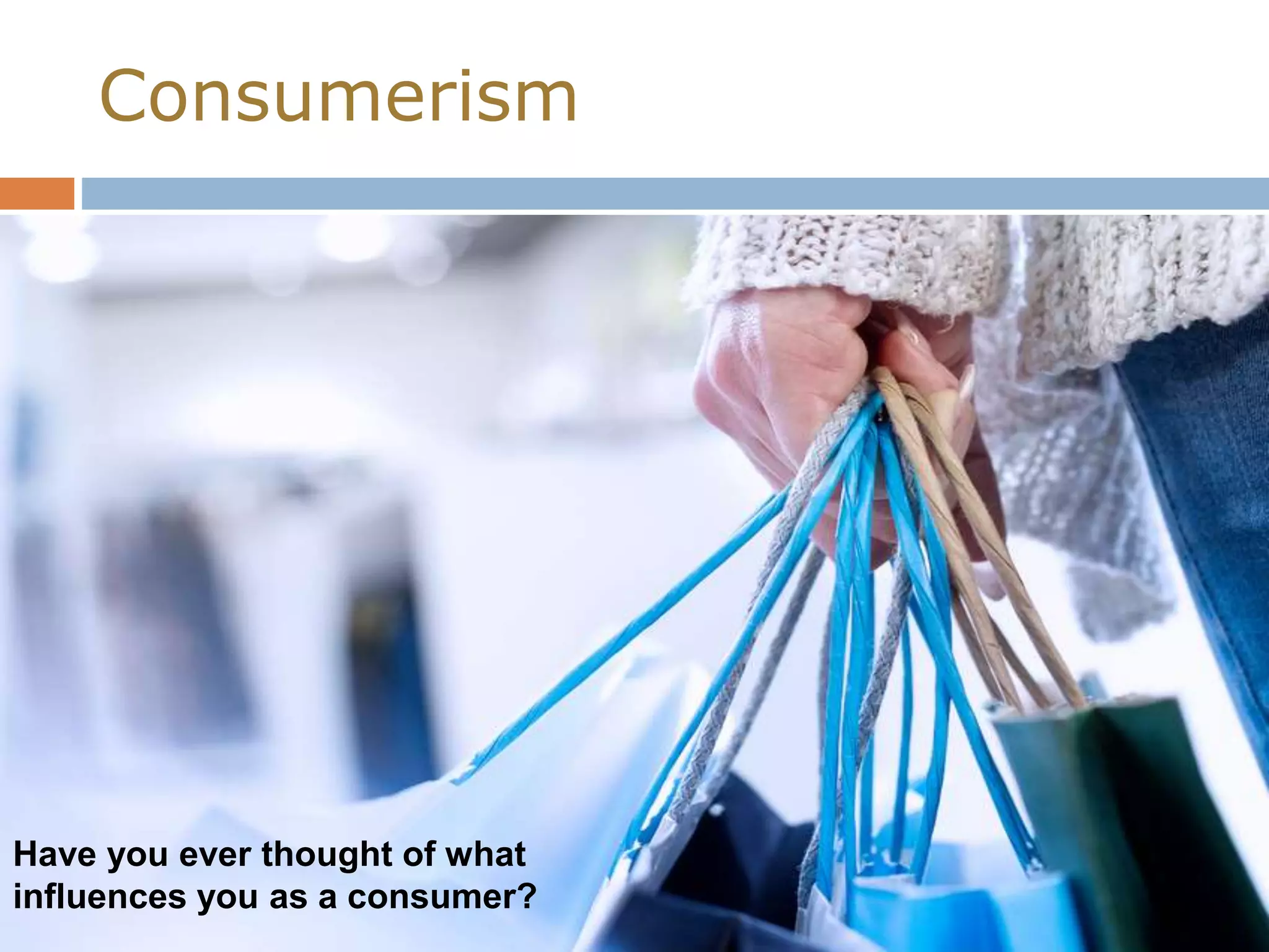 Role of Consumerism in our Economy | PPTX