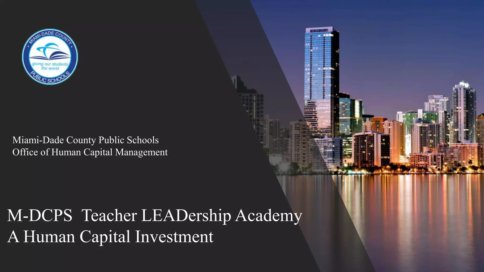 M-DCPS Teacher LEADership Academy: A Human Capital Investment | PPTX
